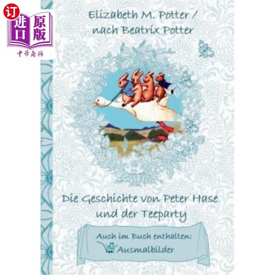 海外直订德语 Die Geschichte von Peter Hase und der Teeparty (inklusive Ausmalbilder, deutsche 彼得·哈斯和德·蒂帕迪