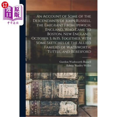 海外直订An Account of Some of the Descendants of John Russell, the Emigrant From Ipswich 1635年10月3日
