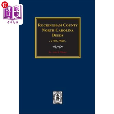 海外直订Rockingham County, North Carolina Deeds, 1785-1800. 北卡罗来纳州罗金汉姆县，1785-1800年。