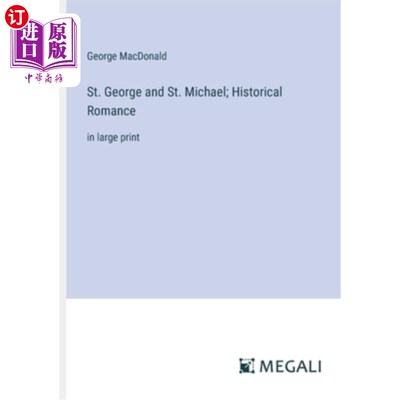 海外直订St. George and St. Michael; Historical Romance: in large print 圣乔治和圣迈克尔；历史传奇：大号印刷