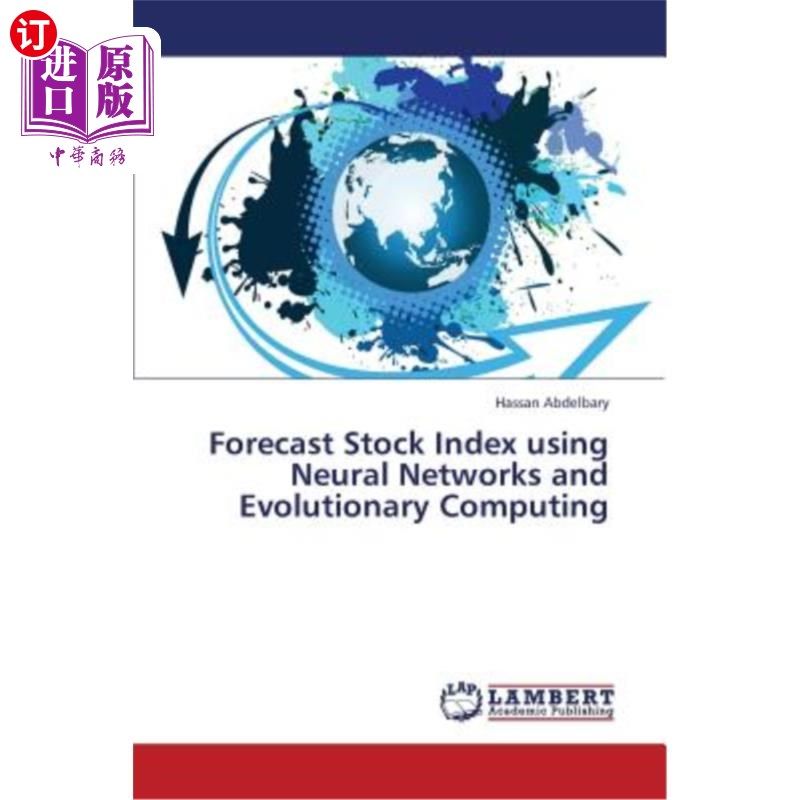 海外直订Forecast Stock Index Using Neural Networks and Evolutionary ...