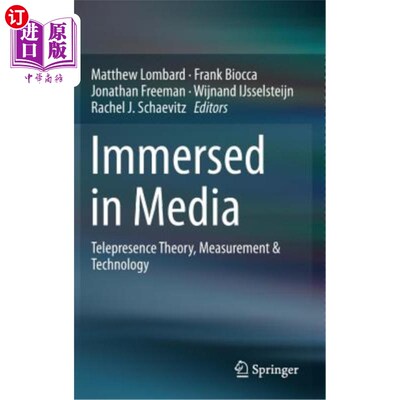 海外直订Immersed in Media: Telepresence Theory, Measurement & Technology 沉浸在媒体中：临场感理论、测量与技术