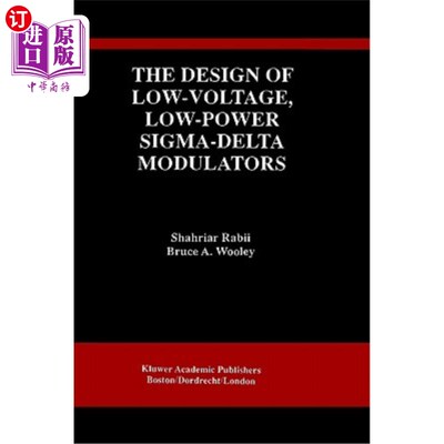 海外直订The Design of Low-Voltage, Low-Power Sigma-Delta Modulators 低压低功耗Sigma-Delta调制器的设计