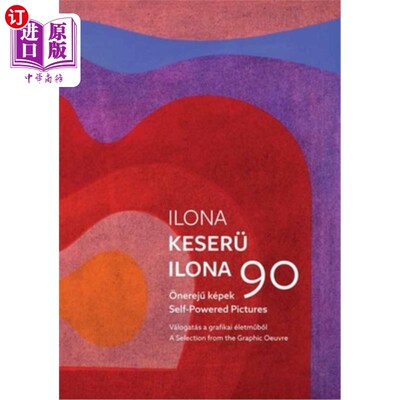 海外直订Ilona Keserü 90: Self-Powered Pictures Ilona Keserü 90: Self-Powered Pictures
