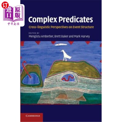 海外直订Complex Predicates: Cross-Linguistic Perspectives on Event Structure 复杂谓词：事件结构的跨语言视角