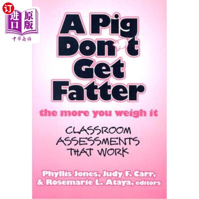 海外直订医药图书A Pig Don't Get Fatter the More You Weigh It: Classroom Assessments That Work 猪不会越称越胖:有效的
