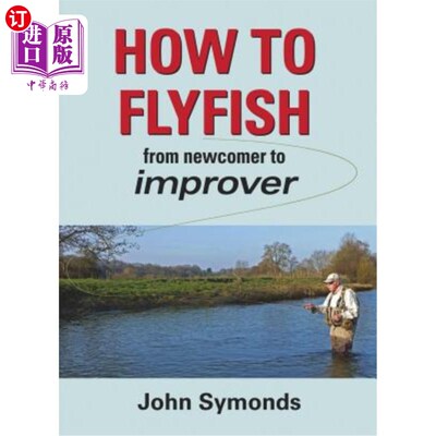 海外直订How to Flyfish: From Newcomer to Improver 如何飞鱼:从新手到改进者
