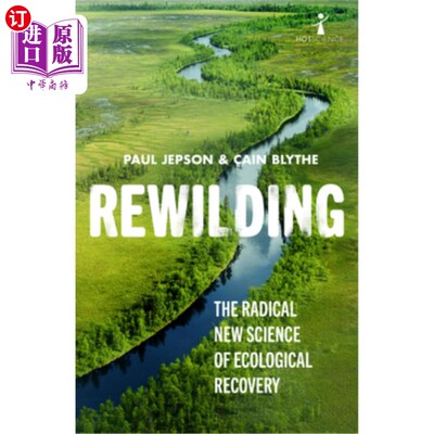 海外直订Rewilding: The Radical New Science of Ecological Recovery 野化:生态恢复的激进新科学