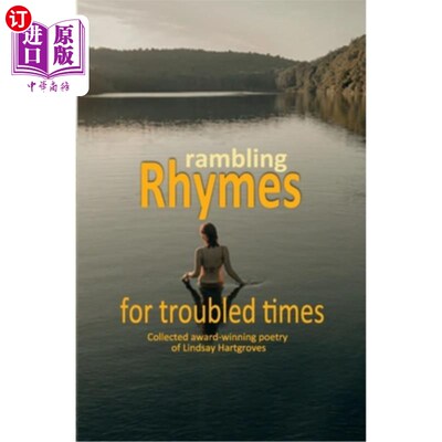 海外直订Rambling Rhymes for troubled times: Collected award-winning poetry of Lindsay Ha 乱世漫话韵：林赛·哈格罗夫