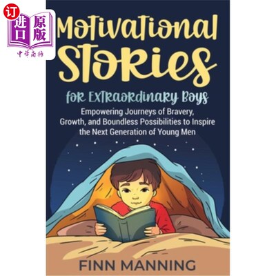 海外直订Motivational Stories for Extraordinary Boys: Empowering Journeys of Bravery, Gro 非凡男孩的励志故事：赋予勇