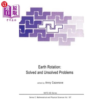 海外直订Earth Rotation: Solved and Unsolved Problems 地球自转:解决和未解决的问题
