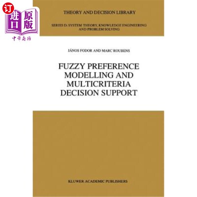 海外直订Fuzzy Preference Modelling and Multicriteria Decision Support 模糊偏好建模与多准则决策支持