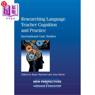 海外直订Researching Language Teacher Cognition and Practice: International Case Studies 研究语言教师认知与实践：国际案例