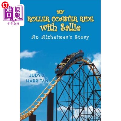 海外直订My Roller Coaster Ride with Sallie: An Alzheimer's Story 我和莎莉一起坐过山车：阿尔茨海默氏症的故事