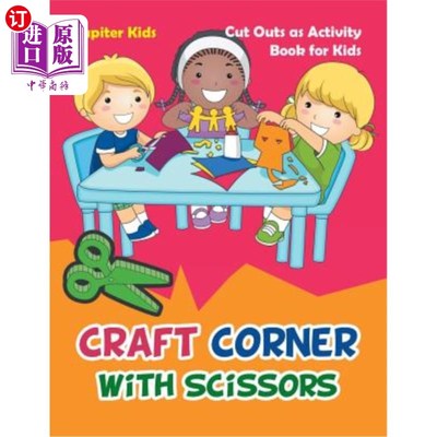 海外直订Craft Corner with Scissors: Cut Outs as Activity Book for Kids 带剪刀的手工角：剪下来作为儿童活动手册