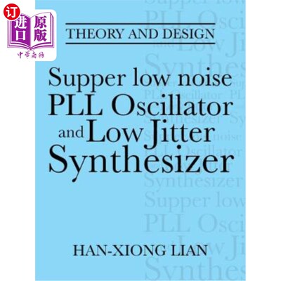 海外直订Supper Low Noise Pll Oscillator and Low Jitter Synthesizer: Theory and Design 超低噪声锁相环振荡器与低抖动