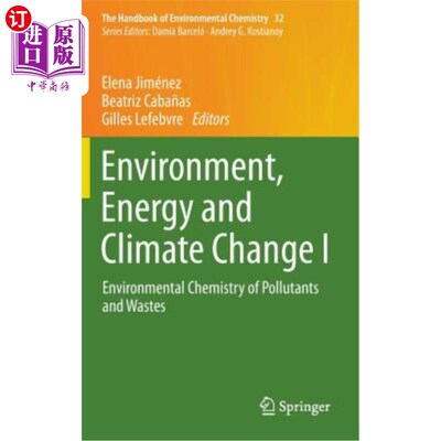 海外直订Environment, Energy and Climate Change I: Environmental Chemistry of Pollutants  环境、能源和气候变化I：污