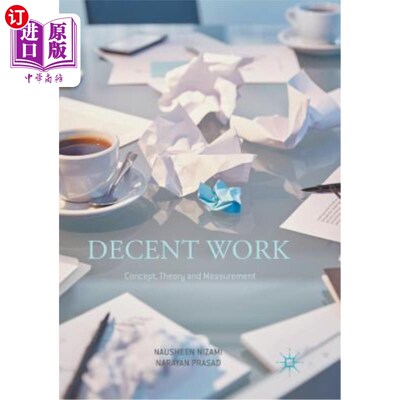 海外直订Decent Work: Concept, Theory and Measurement 体面工作：概念、理论和衡量