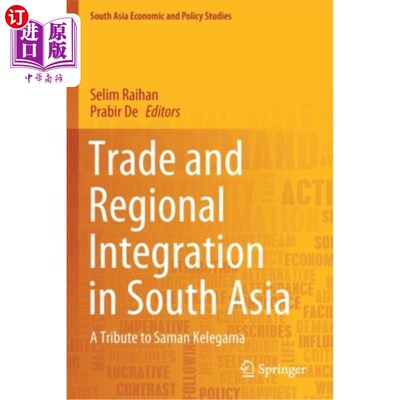 海外直订Trade and Regional Integration in South Asia: A Tribute to Saman Kelegama 南亚的贸易与区域一体化:对萨曼·克