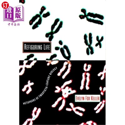 海外直订Refiguring Life: Metaphors of Twentieth-Century Biology 重塑生命：二十世纪生物学的隐喻