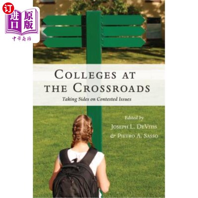 海外直订Colleges at the Crossroads: Taking Sides on Contested Issues 十字路口的大学:在有争议的问题上站队