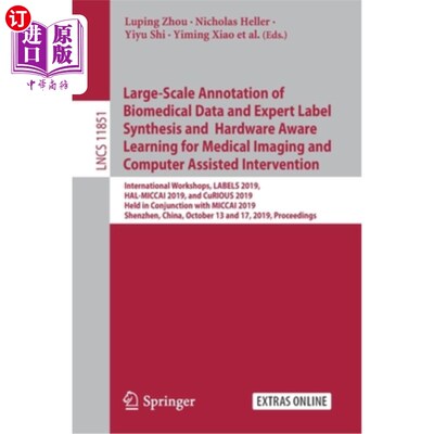 海外直订Large-Scale Annotation of Biomedical Data and Expert Label Synthesis and Hardwar 医学影像与计算机辅助介入的
