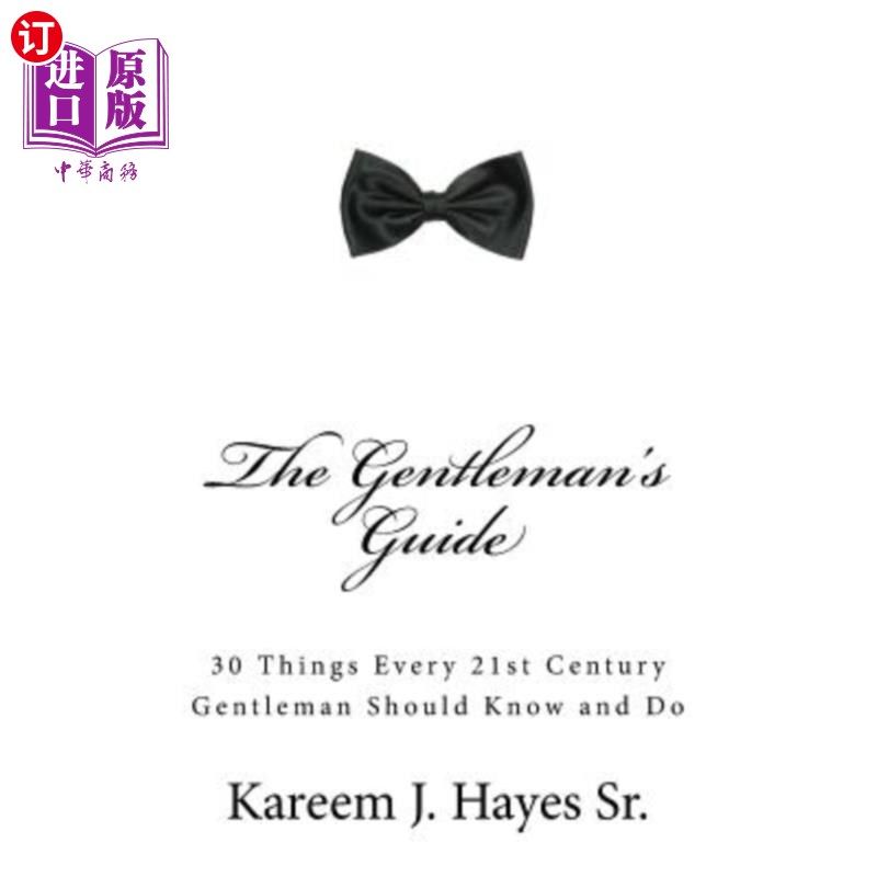 海外直订The Gentleman's Guide: 30 Things Every 21st Century Gentleman ...