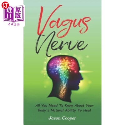 海外直订医药图书Vagus Nerve: All You Need To Know About Your Body's Natural Ability To Heal 迷走神经：你所需要知道