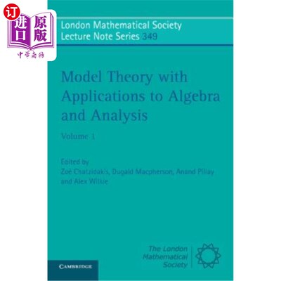 海外直订Model Theory with Applications to Algebra and Analysis: Volume 1 模型理论及其在代数与分析中的应用：第一卷