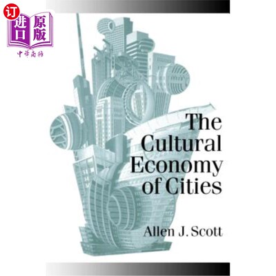 海外直订The Cultural Economy of Cities: Essays on the Geography of Image-Producing Indus 城市的文化经济:影像生产产