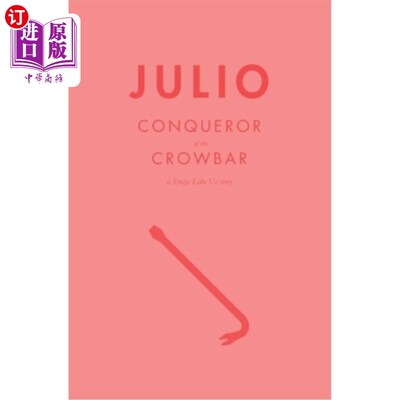海外直订Julio: Conqueror of the Crowbar 胡里奥：撬棍的征服者