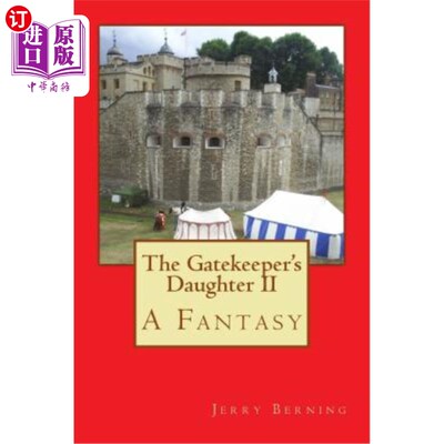 海外直订The Gatekeeper's Daughter II: A Fantasy 看门人的女儿2：一个幻想