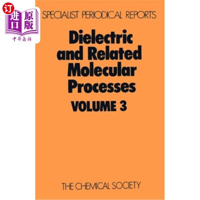 海外直订Dielectric and Related Molecular Processes: Volume 3 介电和相关分子过程：第3卷