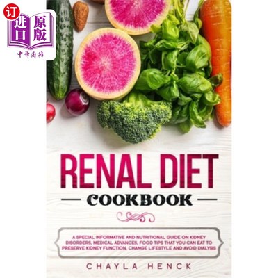 海外直订医药图书Renal Diet Cookbook: A Special Informative and Nutritional Guide on Kidney Disor 肾脏饮食食谱：一本