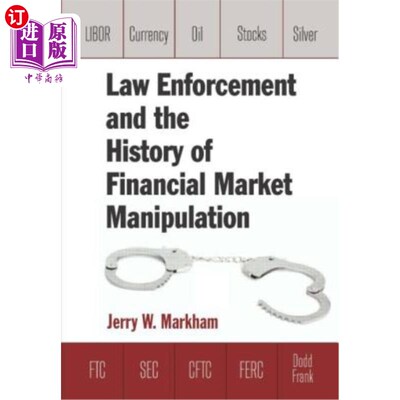 海外直订Law Enforcement and the History of Financial Market Manipulation 执法与金融市场操纵的历史