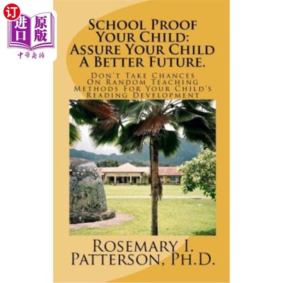 海外直订School Proof Your Child: Assure Your Child A Better Future.: Don't Take Chances  学校证明你的孩子：保证你的