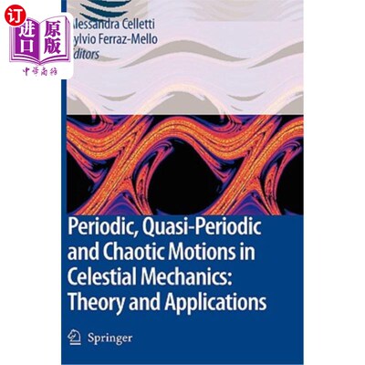 海外直订Periodic, Quasi-Periodic and Chaotic Motions in Celestial Mechanics: Theory and  天体力学中的周期、准周期和混沌