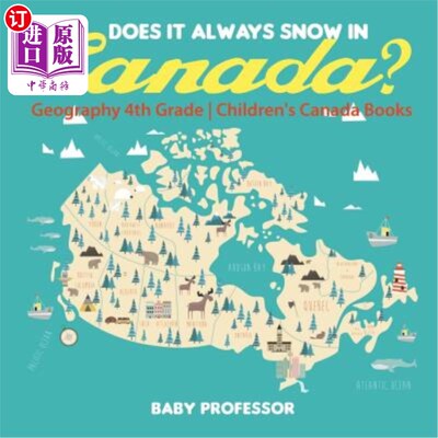 海外直订Does It Always Snow in Canada? Geography 4th Grade Children's Canada Books 加拿大总是下雪吗?地理四年级儿童