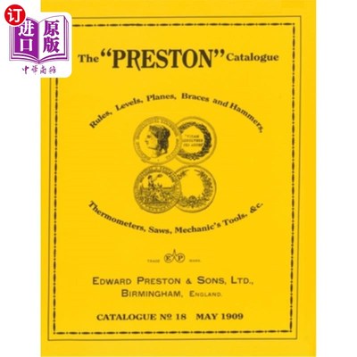 海外直订The Preston Catalogue -1909: Rules, Levels, Planes, Braces and Hammers, Thermome 普雷斯顿目录-1909：规则，