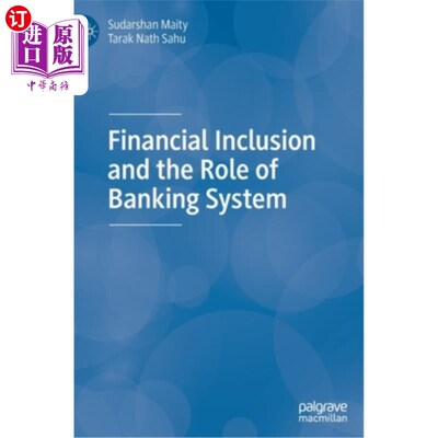 海外直订Financial Inclusion and the Role of Banking System 普惠金融与银行体系的作用