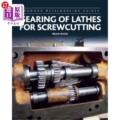 海外直订Gearing of Lathes for Screwcutting 螺纹切削用车床齿轮传动
