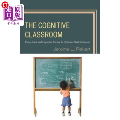 海外直订The Cognitive Classroom: Using Brain and Cognitive Science to Optimize Student S 认知课堂：运用大脑和认知科