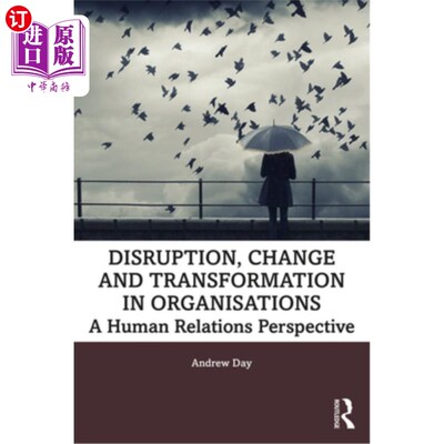 海外直订Disruption, Change and Transformation in Organisations: A Human Relations Perspe 组织中的破坏、变化和转型: