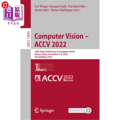 海外直订Computer Vision - Accv 2022: 16th Asian Conference on Computer Vision, Macao, Ch 计算机视觉- Acc