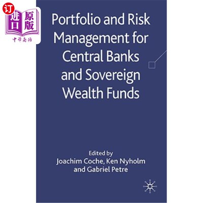 海外直订Portfolio and Risk Management for Central Banks and Sovereign Wealth Funds 中央银行和主权财富基金的投资组合