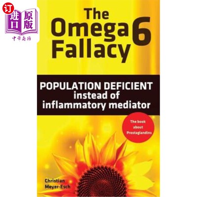 海外直订The Omega 6 Fallacy: POPULATION DEFICIENT instead of inflammatory mediator: The  欧米茄6谬误:缺乏人群而不是