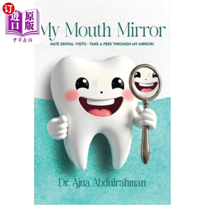海外直订医药图书My Mouth Mirror: Hate Dental Visits - Take a Peek Through my Mirror! 我的嘴镜：讨厌看牙医-从我的镜