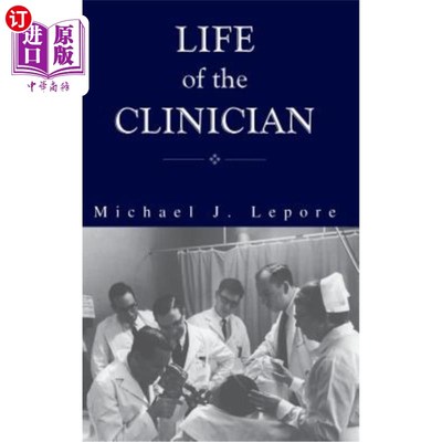 海外直订医药图书The Life of the Clinician: The Autobiography of Michael Lepore 《临床医生的生活:迈克尔·莱波雷自传》
