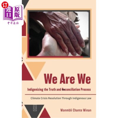海外直订We Are We: Indigenizing the Truth and Reconciliation Process: Climate Crisis Res 《我们就是我们:本土化真相