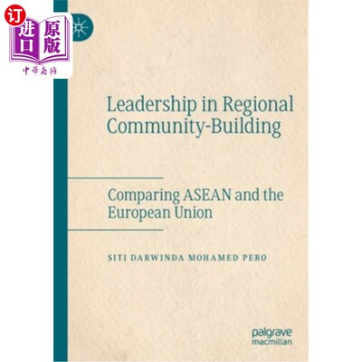 海外直订Leadership in Regional Community-Building: Comparing ASEAN and the European Unio 区域共同体建设中的领导作用